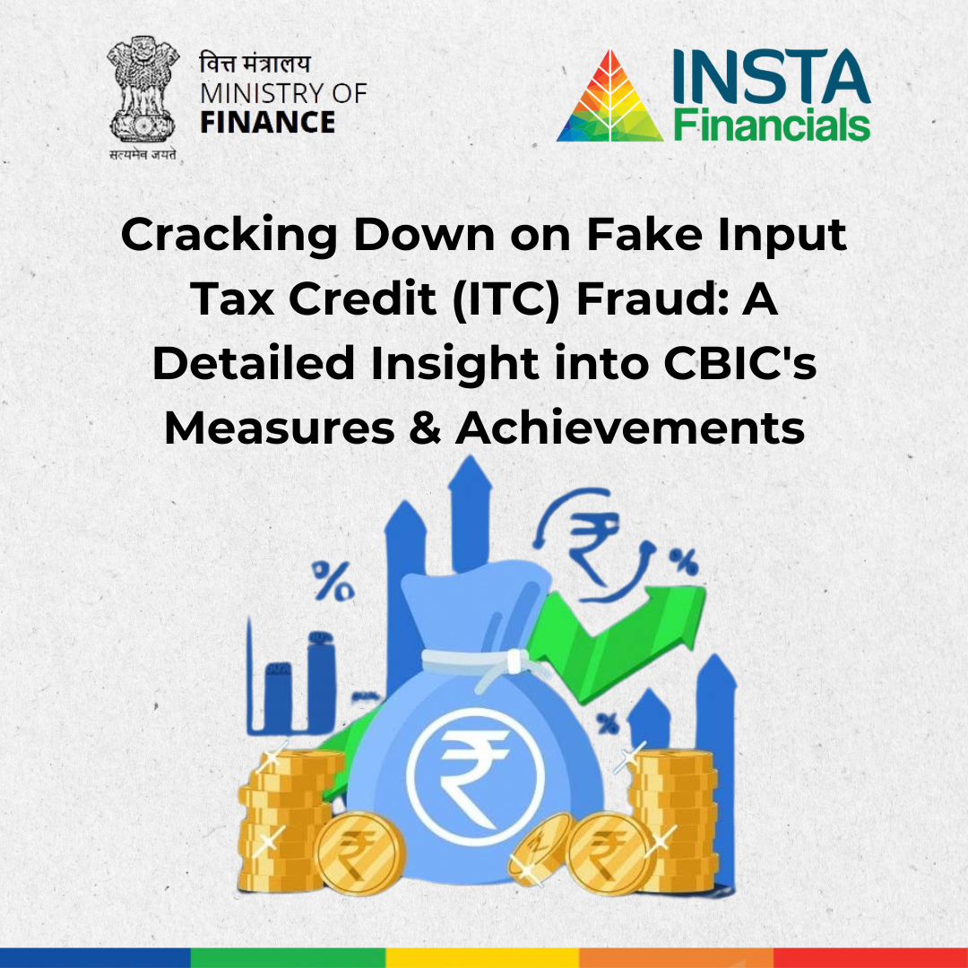 Cracking Down on Fake Input Tax Credit (ITC) Fraud: A Detailed Insight ...